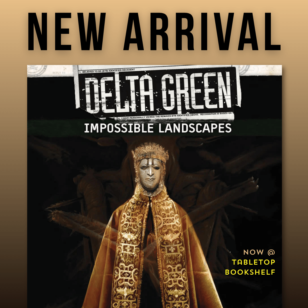 NEW ARRIVAL: Delta Green: Impossible Landscapes – Tabletop Bookshelf