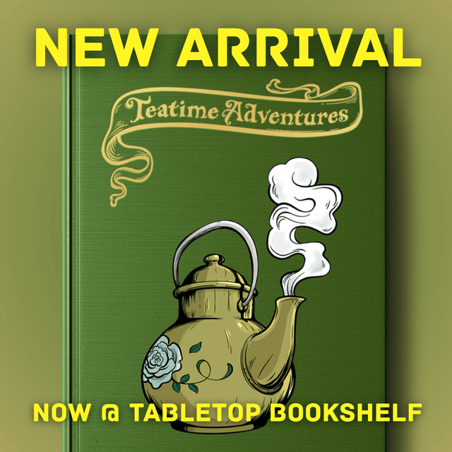 NEW ARRIVAL: Teatime Adventures Core Rulebook – Tabletop Bookshelf